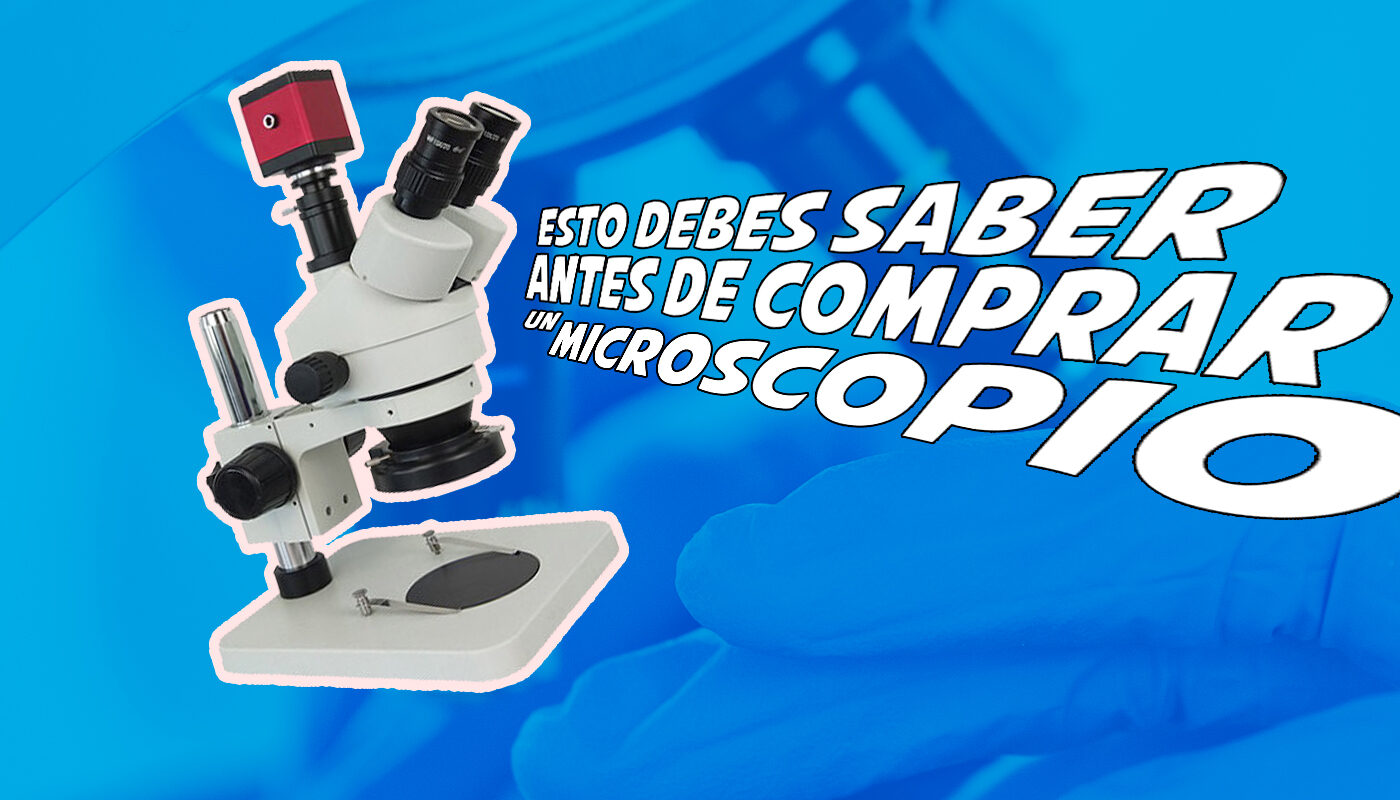 Comprar un Microscopio: aspectos básicos que debes saber